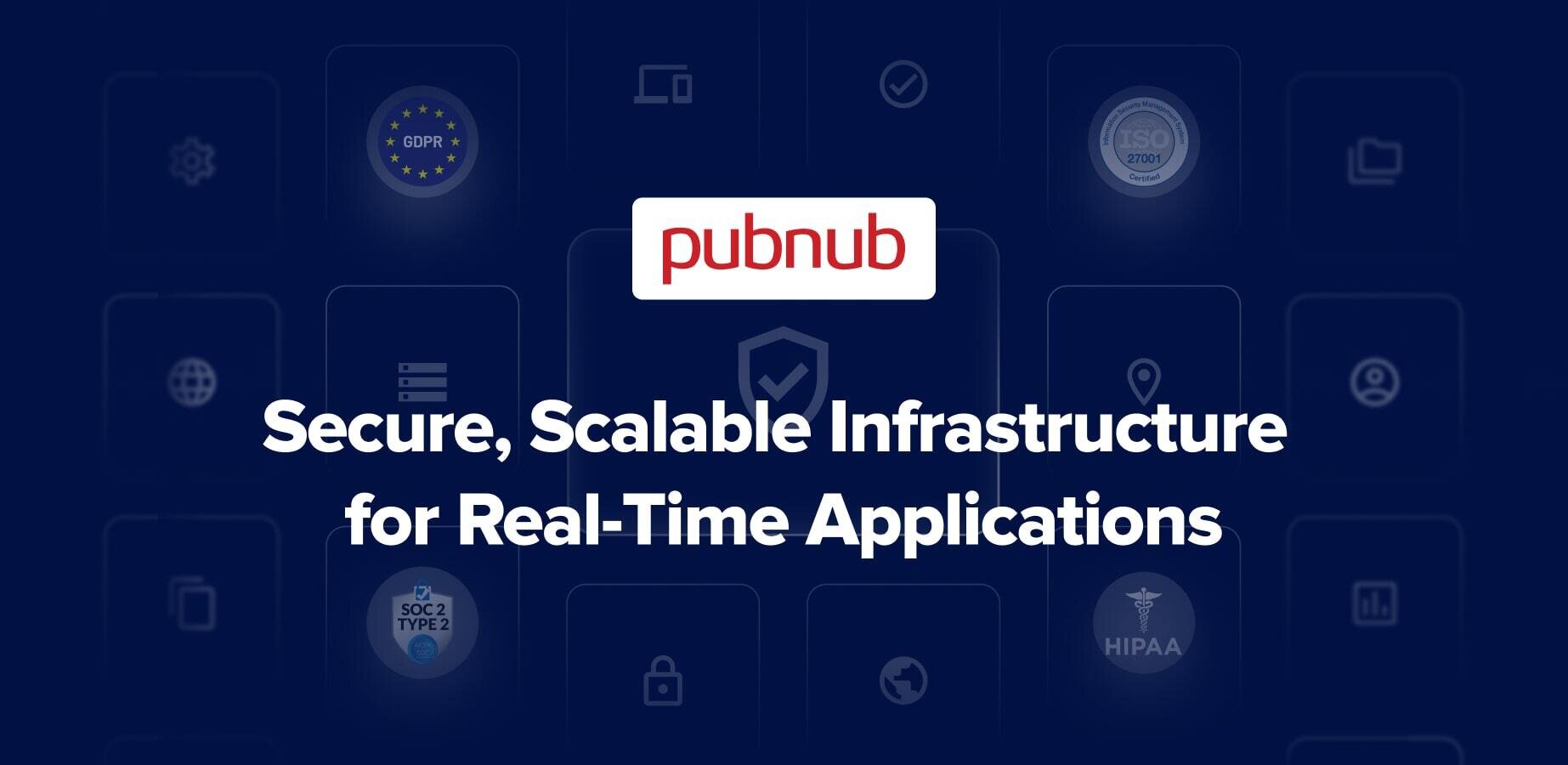 Secure, Scalable Network Infrastructure for Real-Time | PubNub