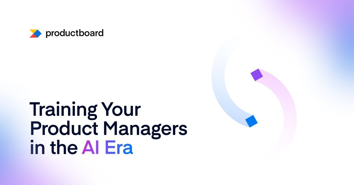 Training Your Product Managers in the AI Era | Productboard