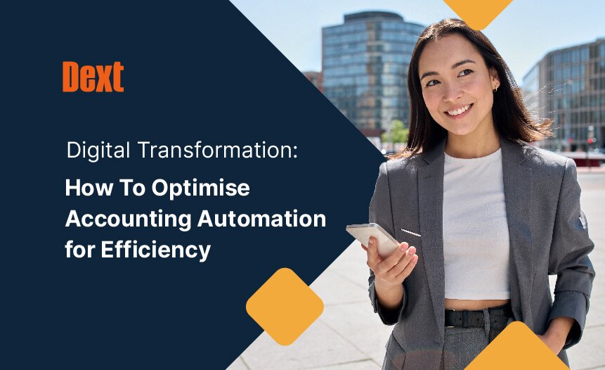 Digital Transformation: How To Optimise Accounting Automation for Efficiency | Dext