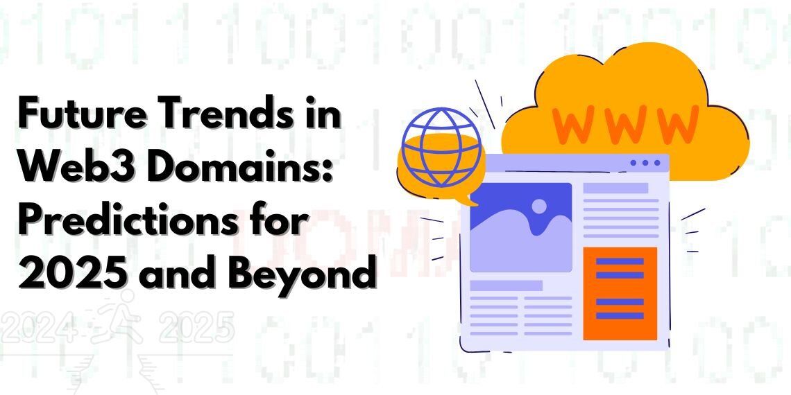 Endless Domains Blog | Future Trends in Web3 Domains: Predictions for 2025 and Beyond by Chao