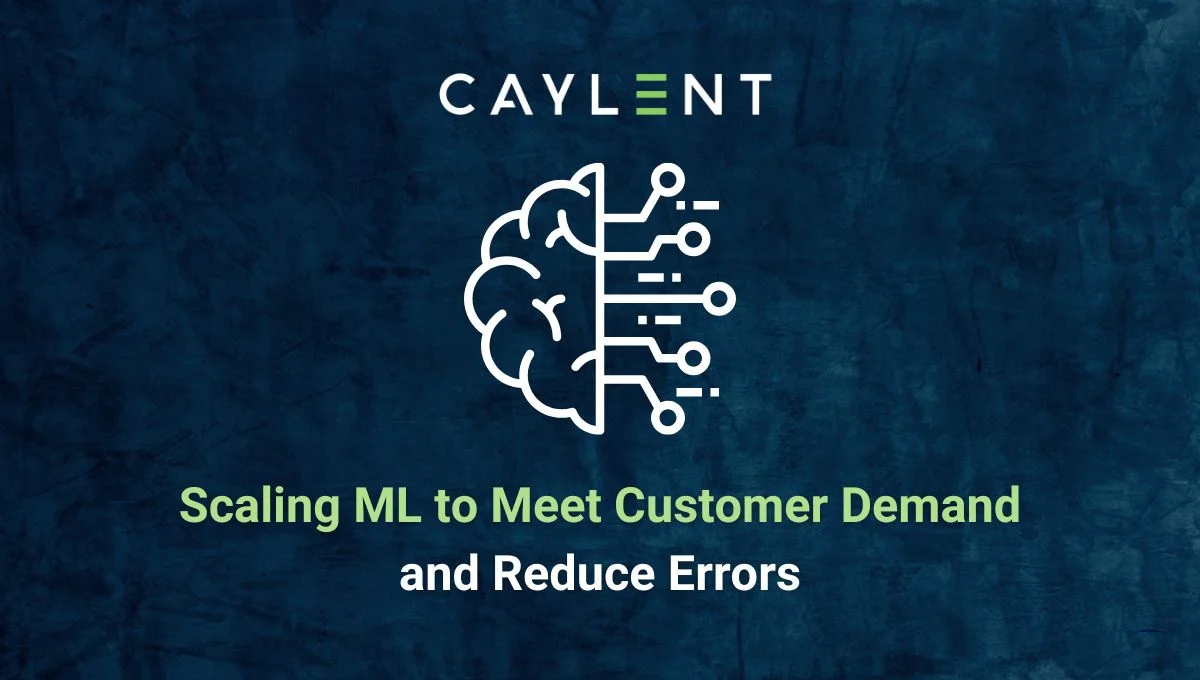 Scaling ML to Meet Customer Demand and Reduce Errors | Caylent