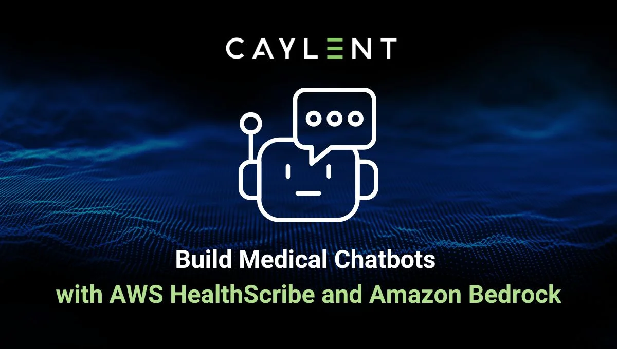 Build Medical Chatbots with AWS HealthScribe and Amazon Bedrock | Caylent