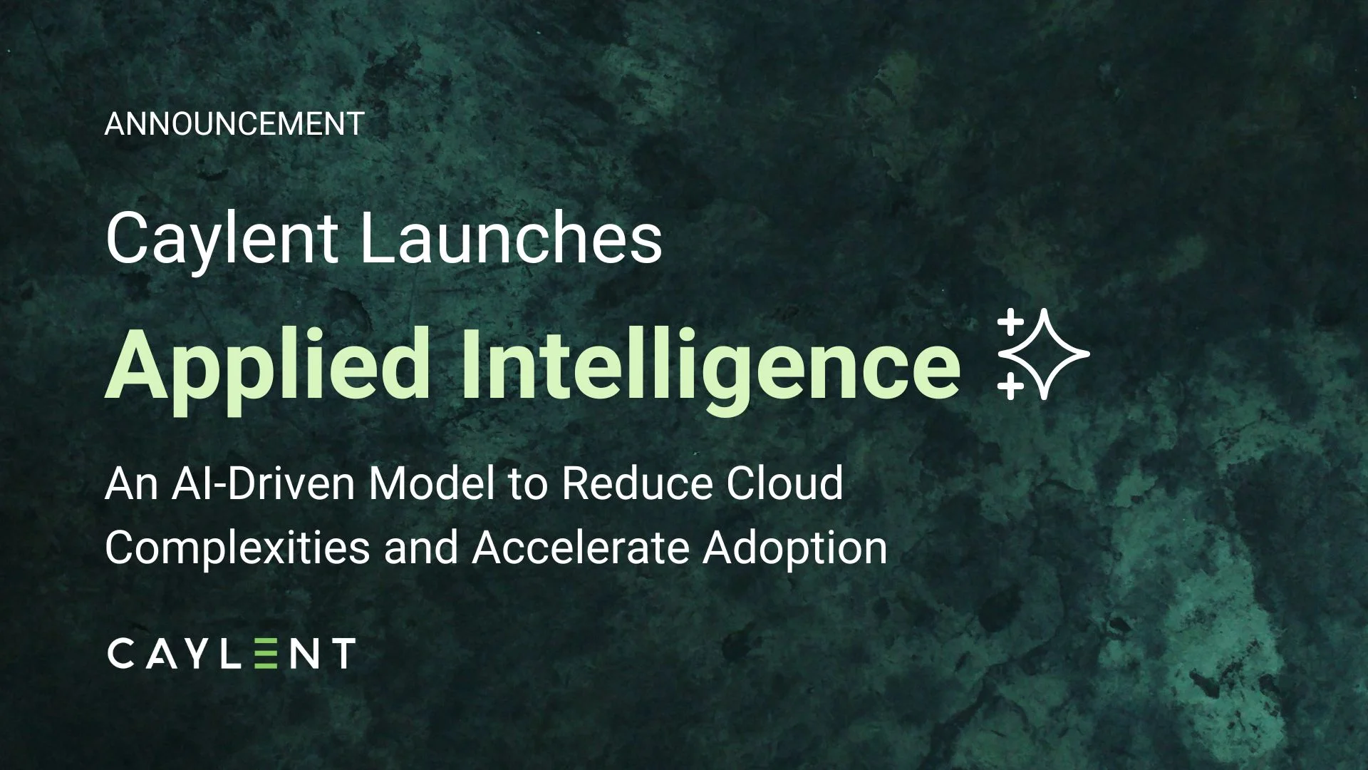 Caylent Launches Applied Intelligence, an AI-Driven Model to Reduce ...