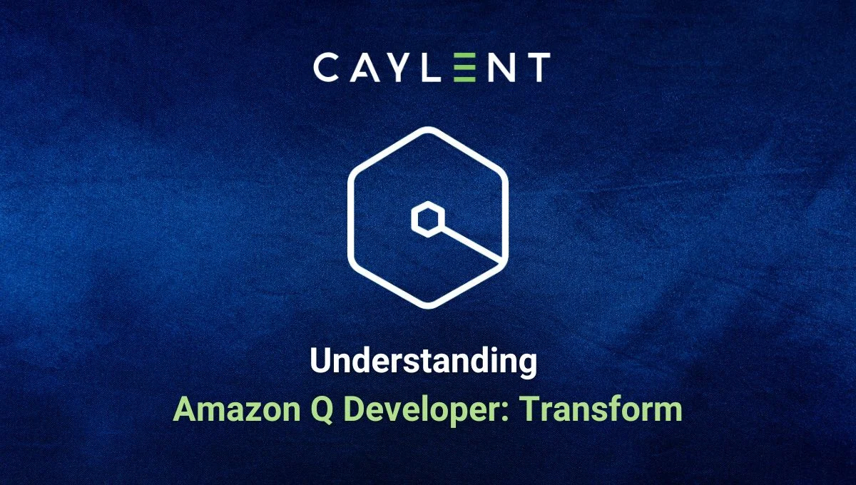 Understanding Amazon Q Developer: Transform | Caylent