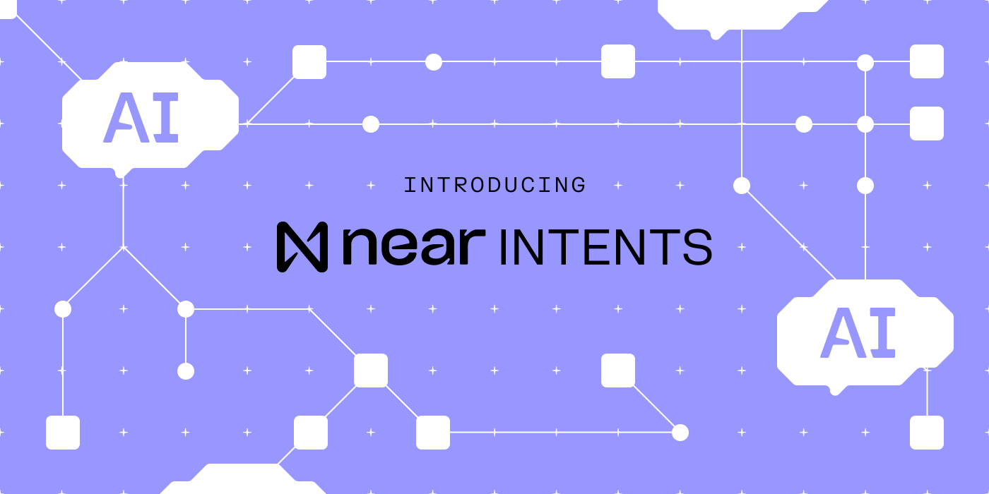Introducing NEAR Intents: A New Type of Transaction Between AI and the ...