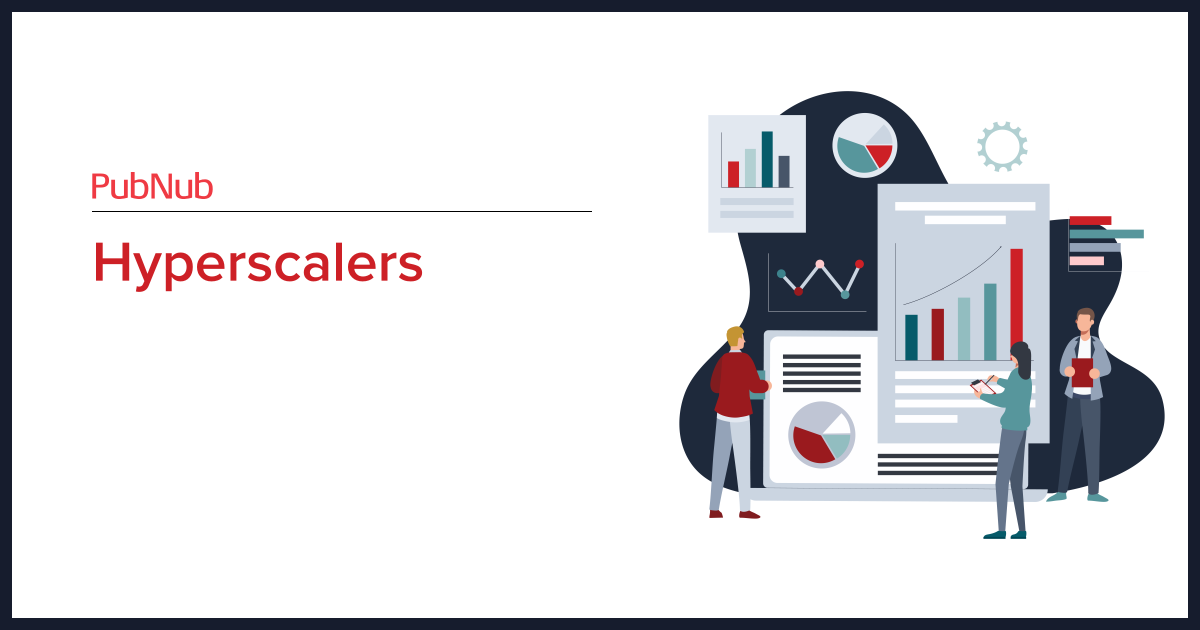 What are Hyperscalers? Technology Infrastructure | PubNub
