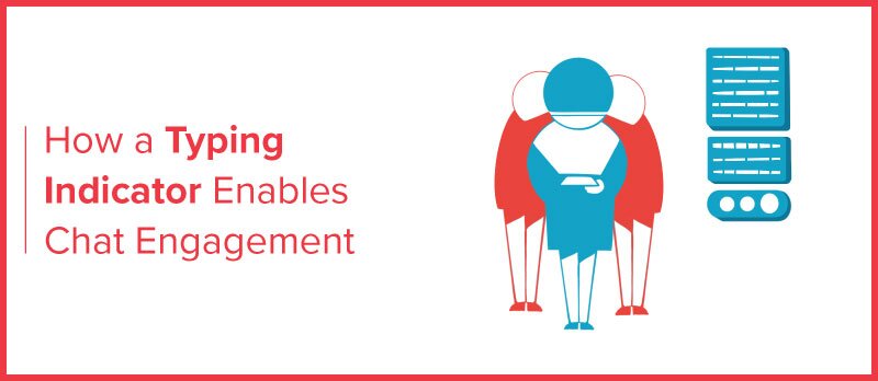 How a Typing Indicator Enables Chat Engagement | PubNub