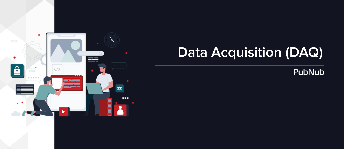 What is data acquisition (DAQ)? Data Science | PubNub