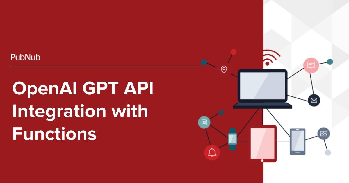 OpenAI GPT API Integration with Functions | PubNub