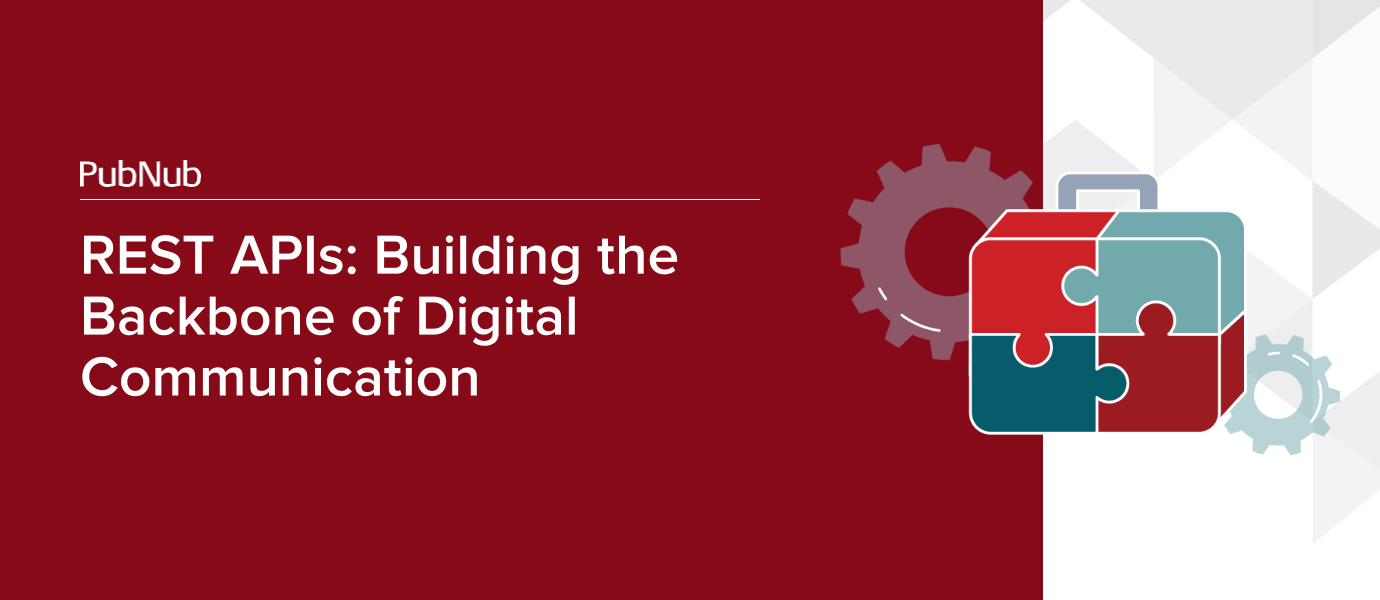 Rest APIs: Building the Backbone of Digital Comms | PubNub