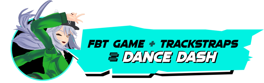 Dance Dash FBT Rhythm Game + Trackstraps