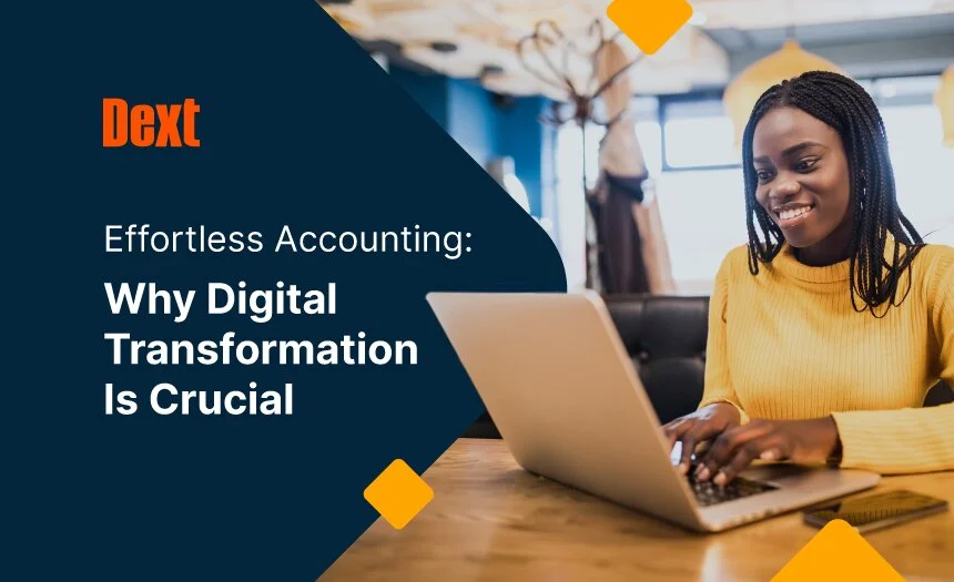Effortless Accounting: Why Digital Transformation Is Crucial | Dext