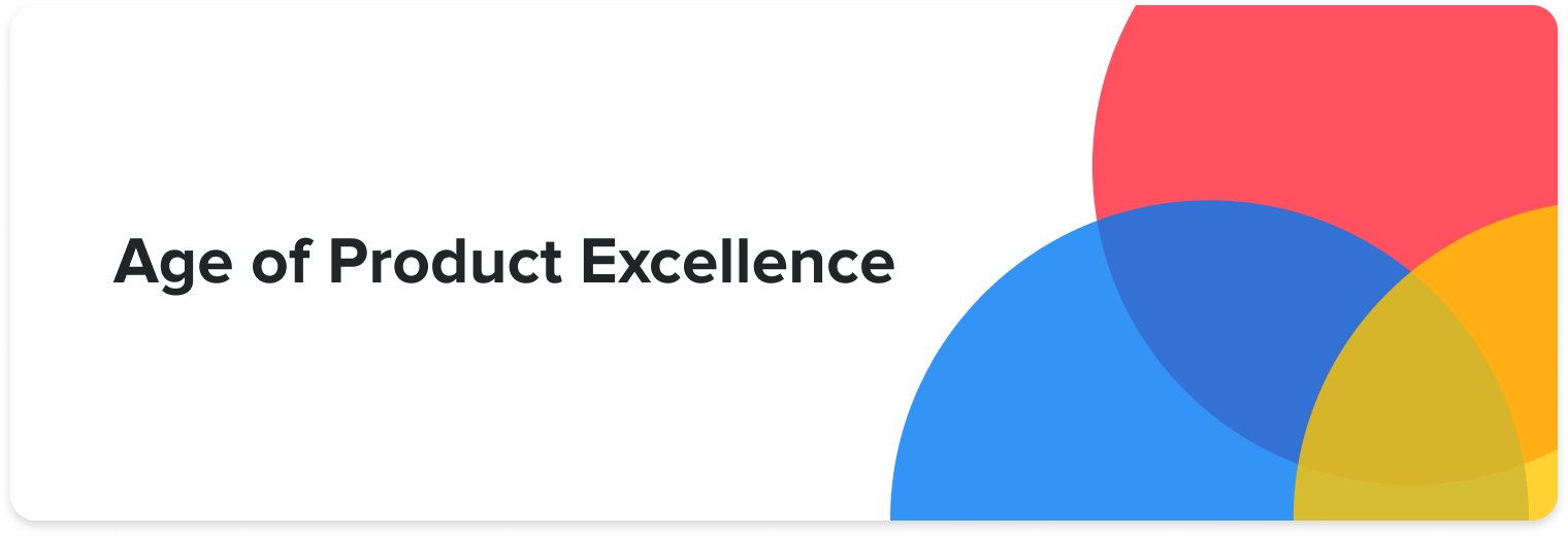 Introducing Age of Product Excellence — a new webinar series from ...