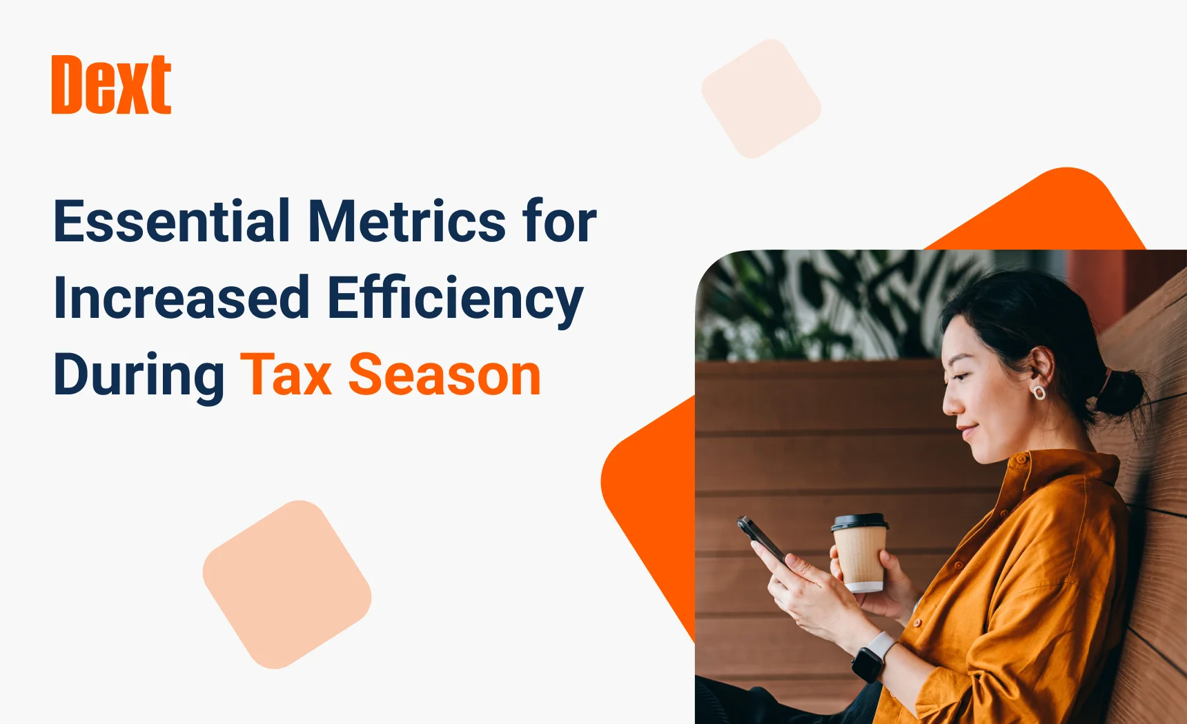Essential Metrics for Increased Efficiency During Tax Season | Dext
