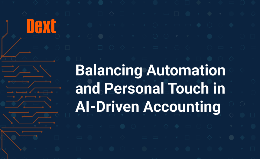 Balancing Automation and Personal Touch in AI-Driven Accounting | Dext