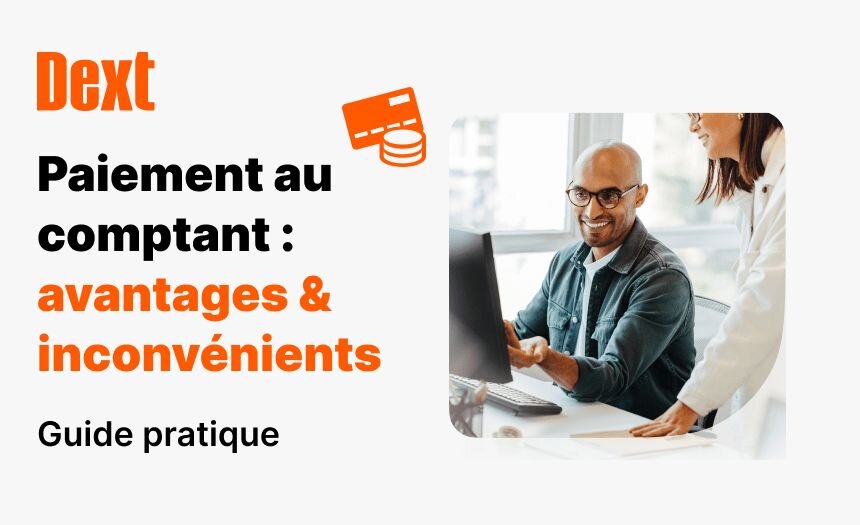 Paiement comptant : quels avantages et inconvénients ? | Dext