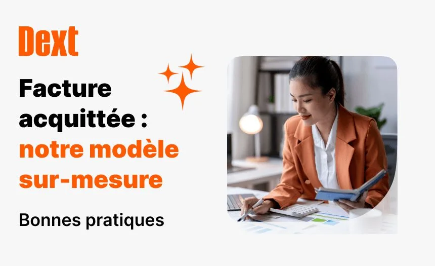 Exemple de facture acquittée : notre modèle sur-mesure | Dext