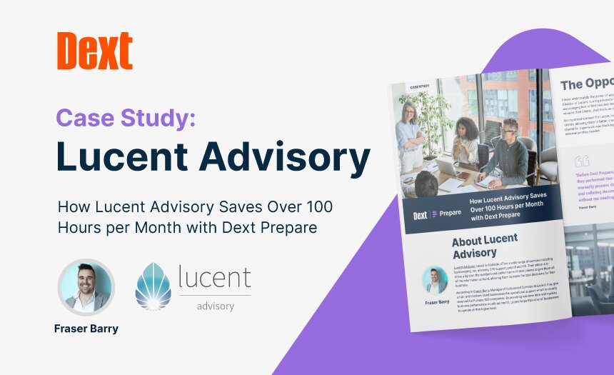 How Lucent Advisory Saves Over 100 Hours per Month with Dext Prepare | Dext