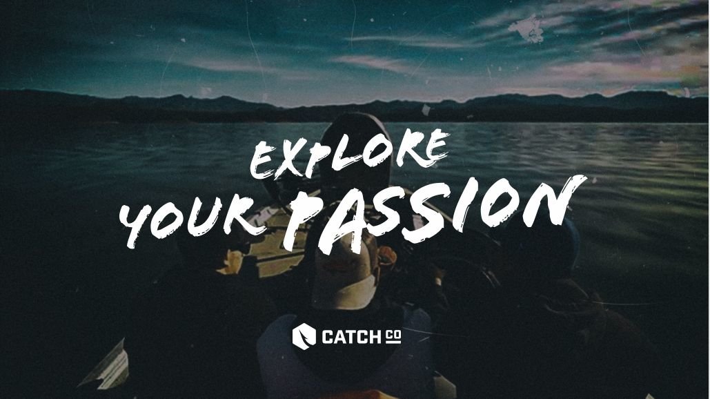 Explore Your Passion - Catch Co.