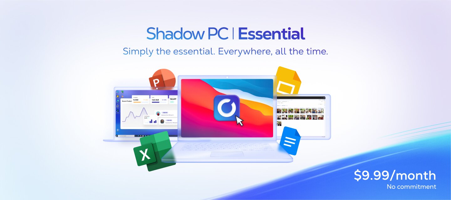 Shadow PC Essential: the cheapest Cloud PC on the market