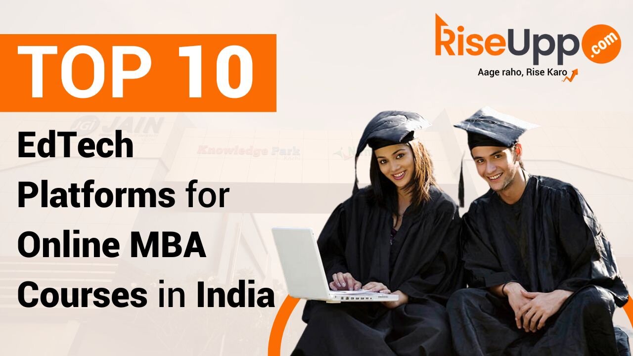 Discover the Top 10 EdTech Platforms for Online MBA Courses in India | RiseUpp - Your Ultimate ...