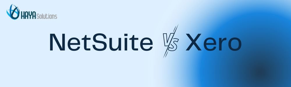 6 Reasons to switch from Xero to NetSuite - Haya Solutions Inc.