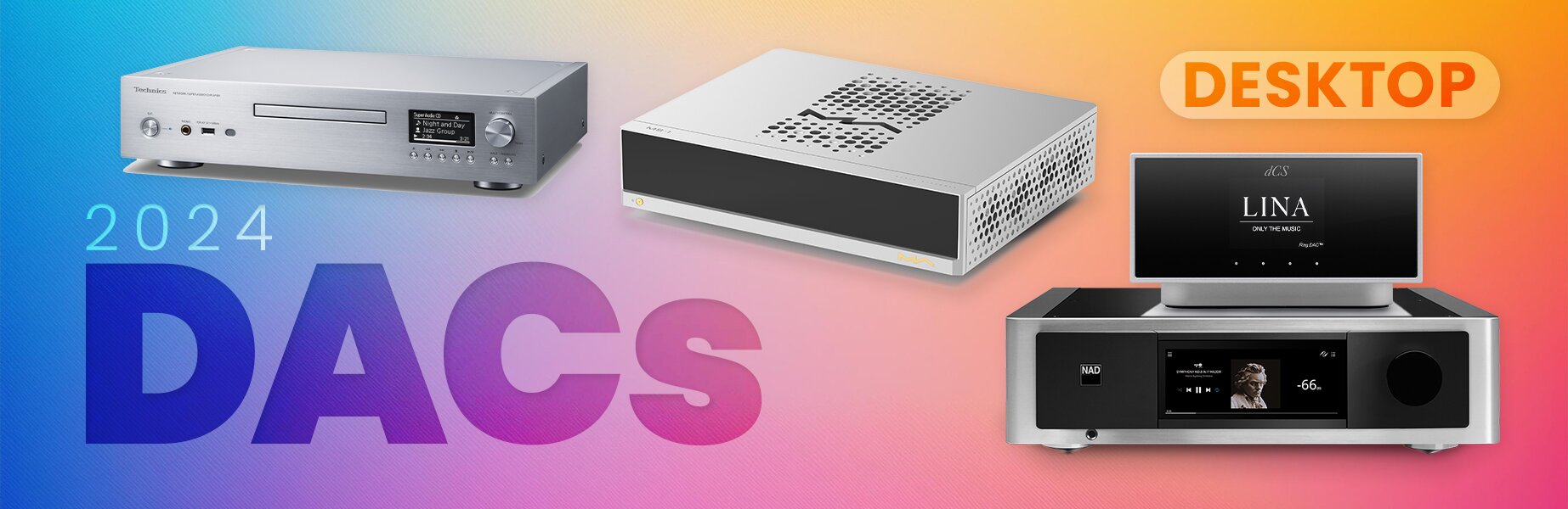 The Best Desktop DACs, Streamers, and More of 2024