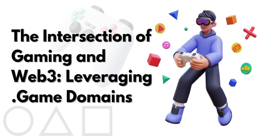 Endless Domains Blog | The Intersection of Gaming and Web3: Leveraging ...