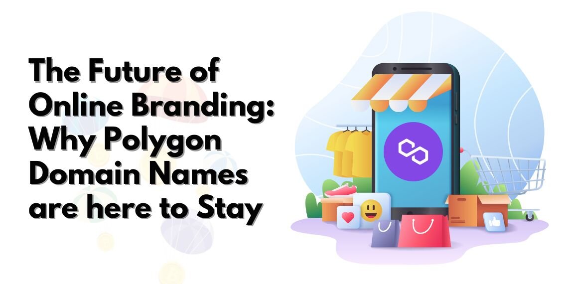 Endless Domains Blog | The Future of Online Branding: Why Polygon ...