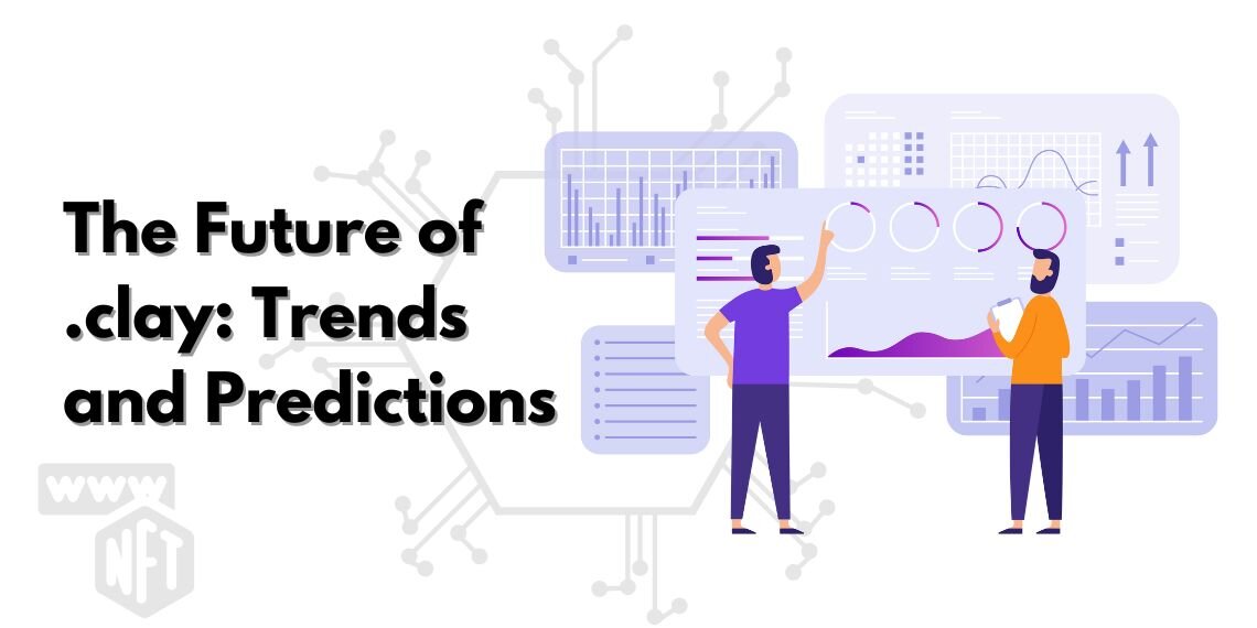 Endless Domains Blog | The Future of .clay: Trends and Predictions by Chao