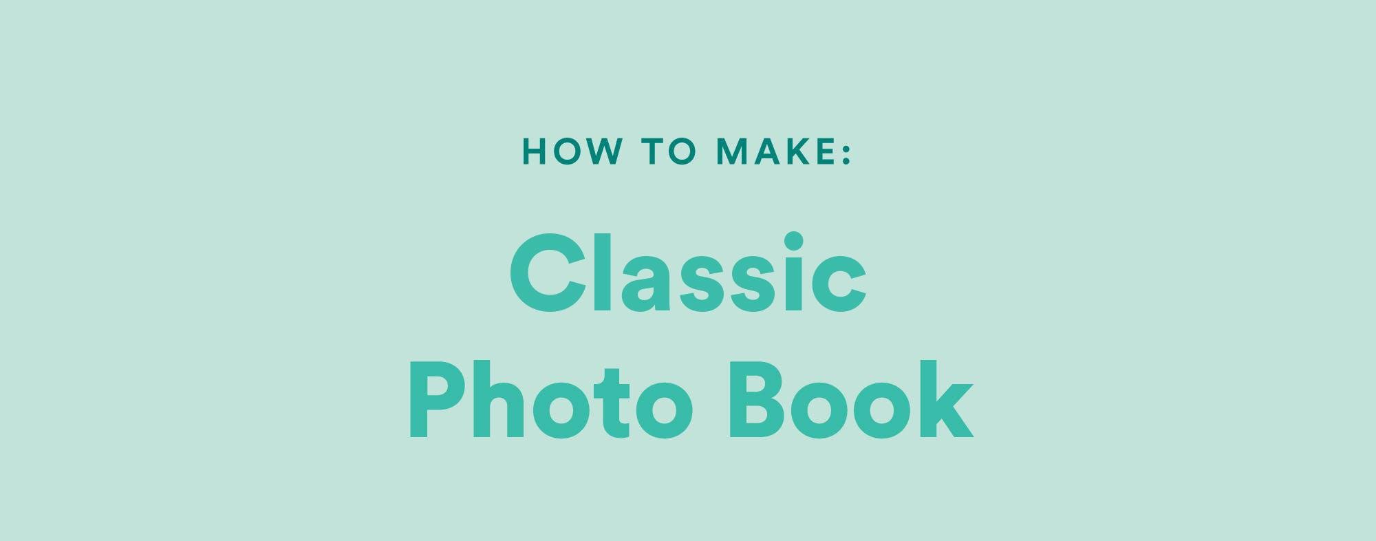 How To Make Chatbooks Classic Photo Books - Chatbooks Classic Photo ...