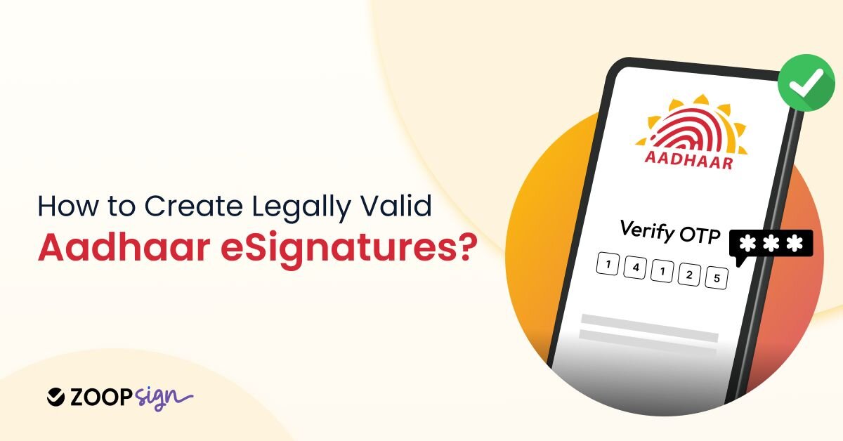 How to Create Legally Valid Aadhaar eSignatures? | Sunny