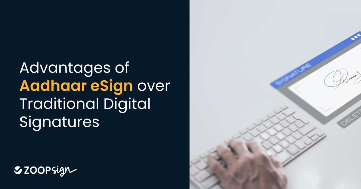 Advantages of Aadhaar eSign over Traditional Digital Signatures | Sunny