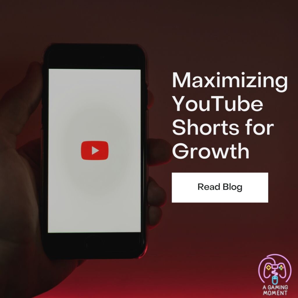 Maximizing YouTube Shorts for Growth - A Gaming Moment