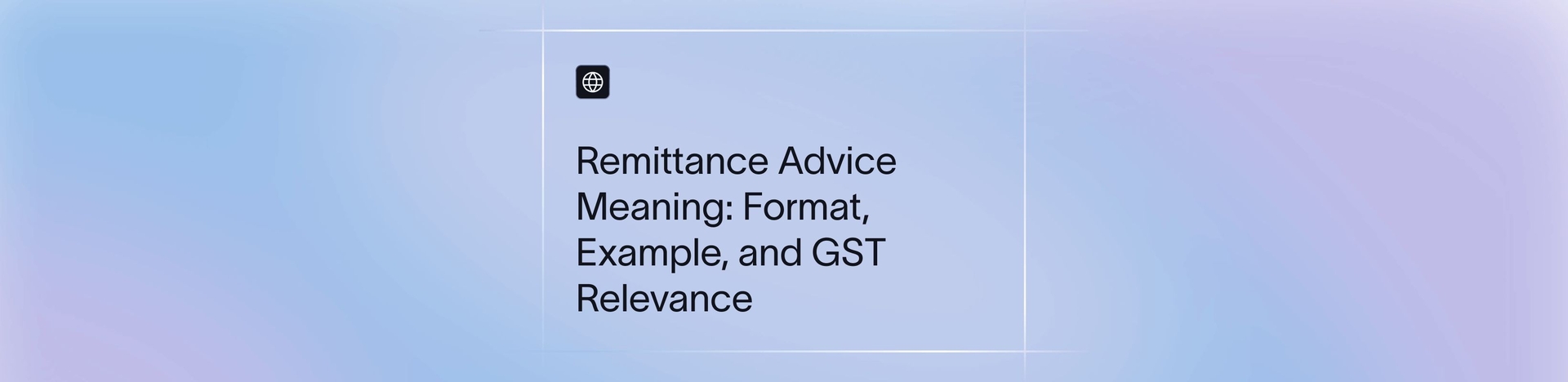 What Is Remittance Advice? Meaning, Example, Format & Why It Matters