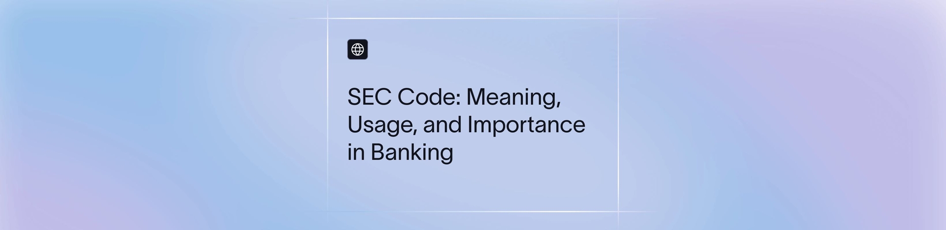 SEC Code: Meaning, Usage, and Importance in Banking