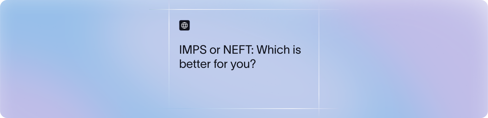 NEFT vs IMPS: Find the Right Payment Mode for You