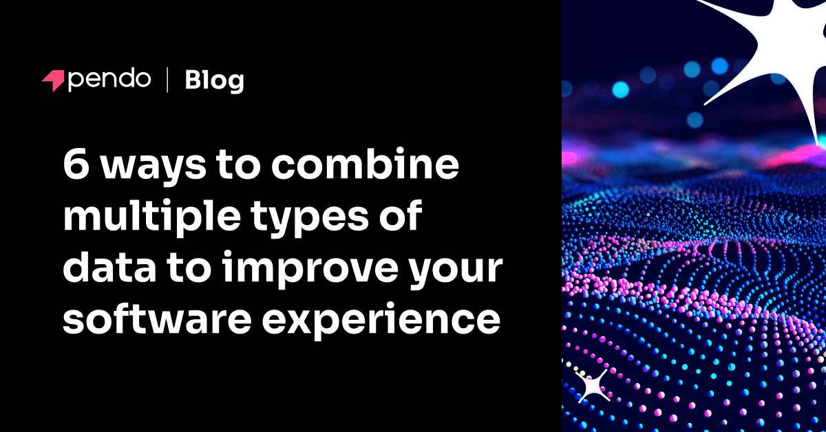 How to use data to improve your software experience | Pendo Blog | Pendo.io