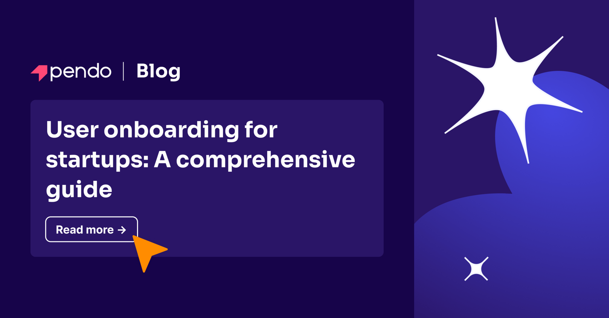 User onboarding for startups: A comprehensive guide - Pendo Blog | Pendo.io