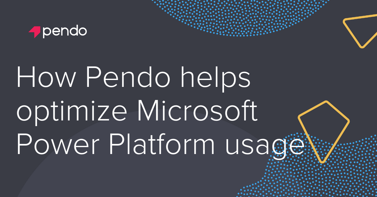 How Pendo helps optimize Microsoft Power Platform usage | Pendo Blog ...