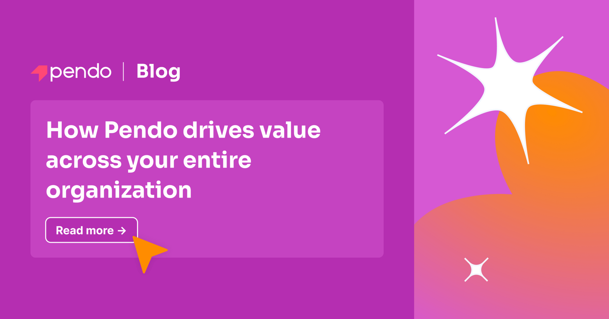 How Pendo drives value across your entire company - Pendo Blog | Pendo.io