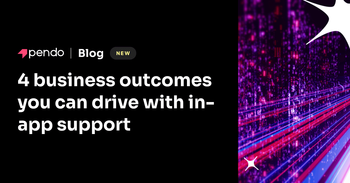 4 benefits of an in-app support strategy | Pendo Blog | Pendo.io