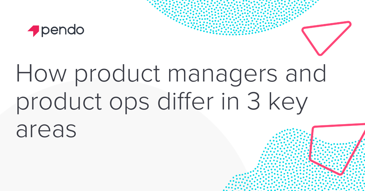 3 differences between product ops and product management | Pendo Blog ...