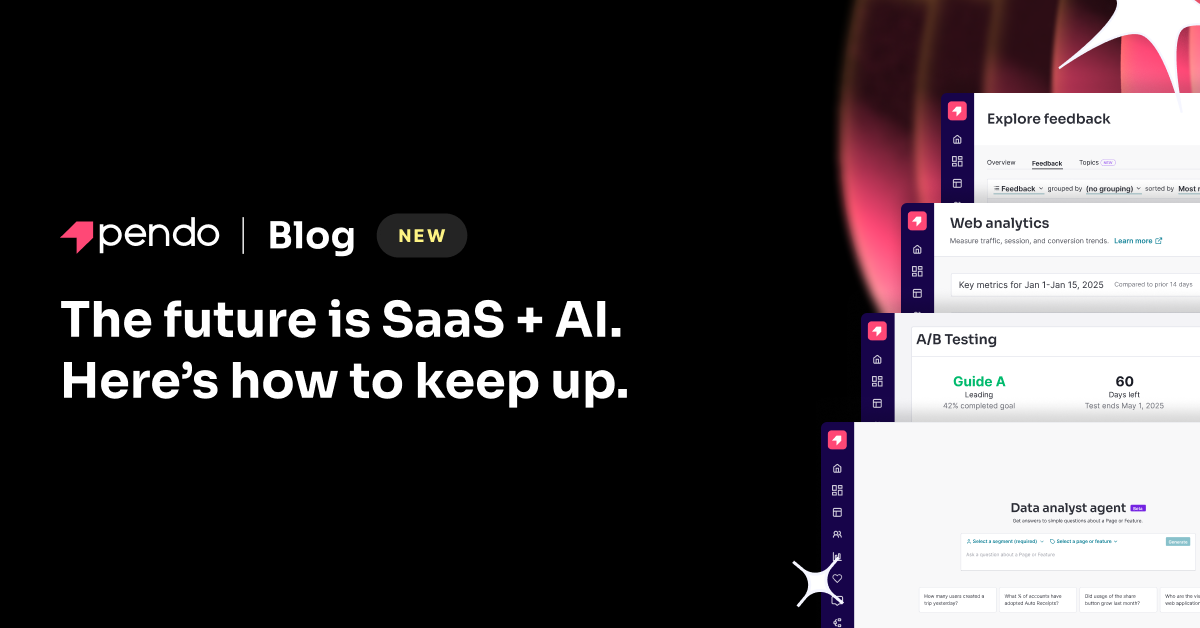 The future is SaaS + AI. Here’s how to keep up. - Pendo Blog | Pendo.io