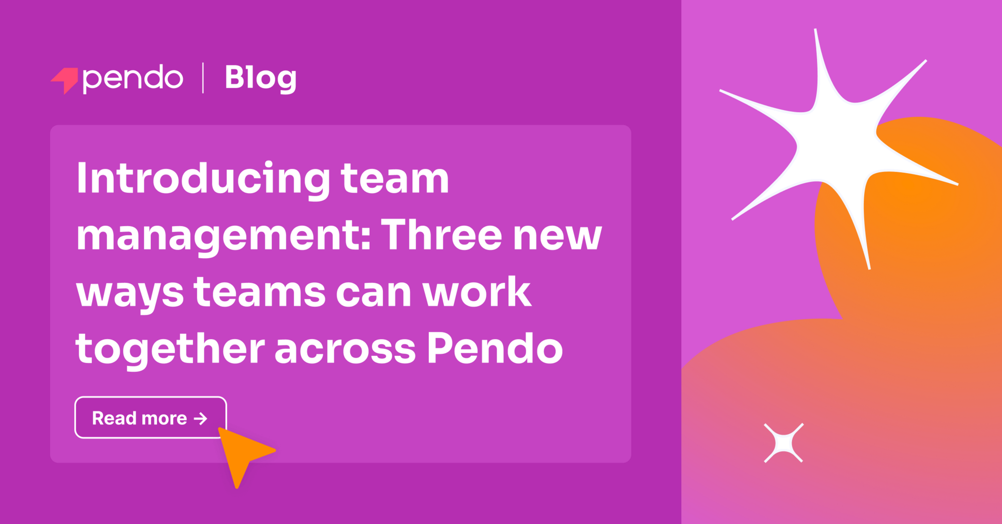 Introducing team management: Three new ways teams can work together across Pendo - Pendo Blog ...