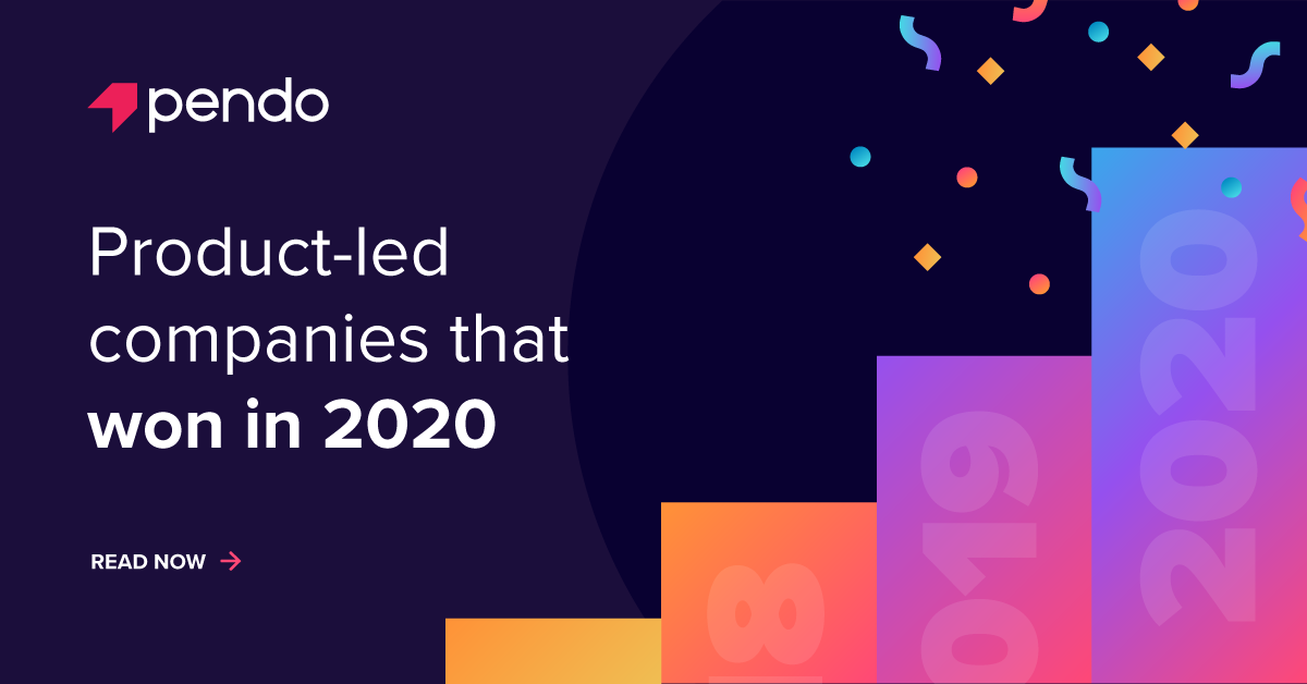 8 product-led companies that won in 2020 - Pendo Blog | Pendo.io