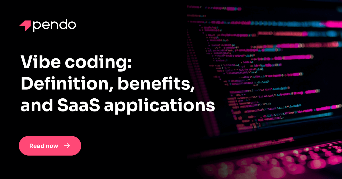 Vibe Coding: Definition, Benefits, and SaaS Applications | Pendo.io