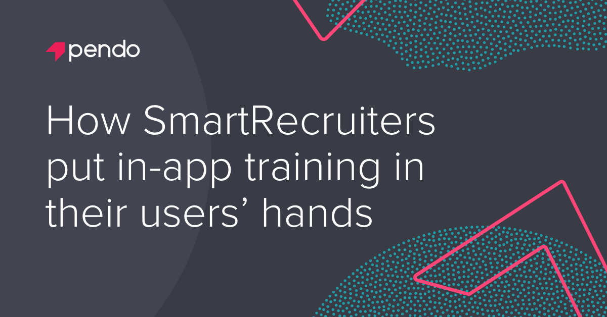 How SmartRecruiters put in-app training in their users’ hands | Pendo ...