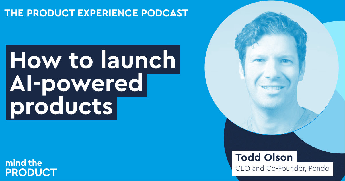 How to launch AI-powered products with Todd Olson (CEO of Pendo)
