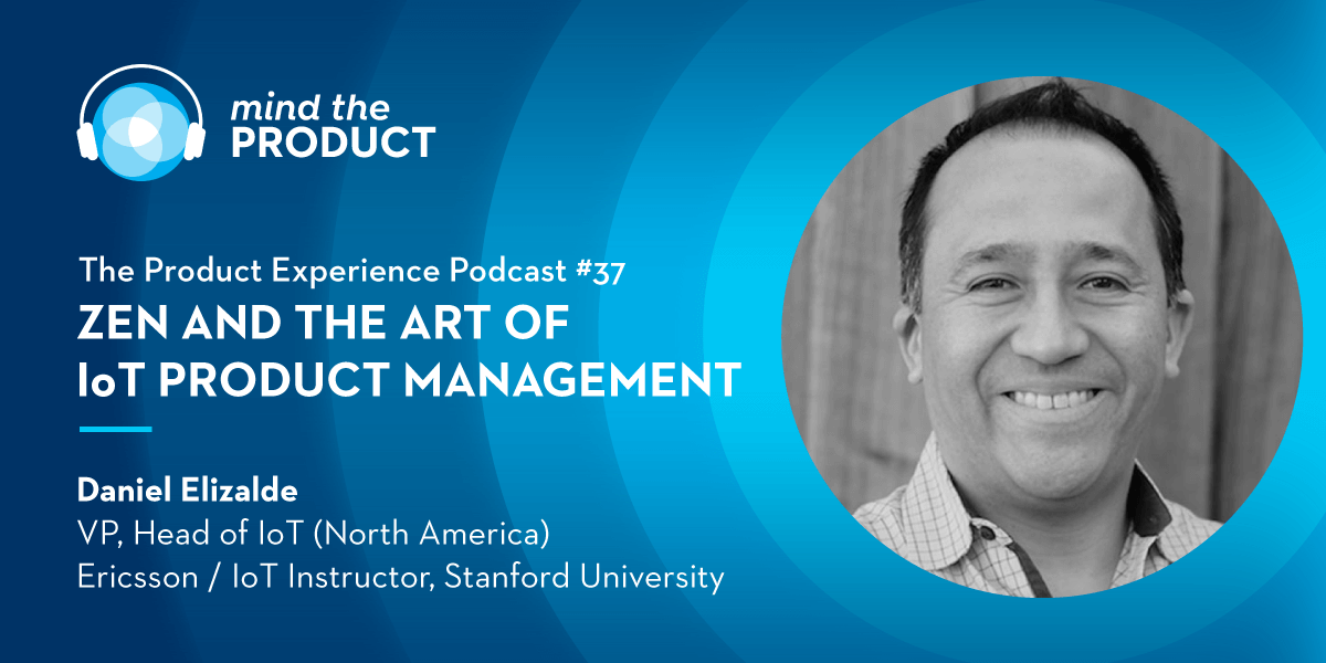 The Internet of Things – Daniel Elizalde on The Product Experience